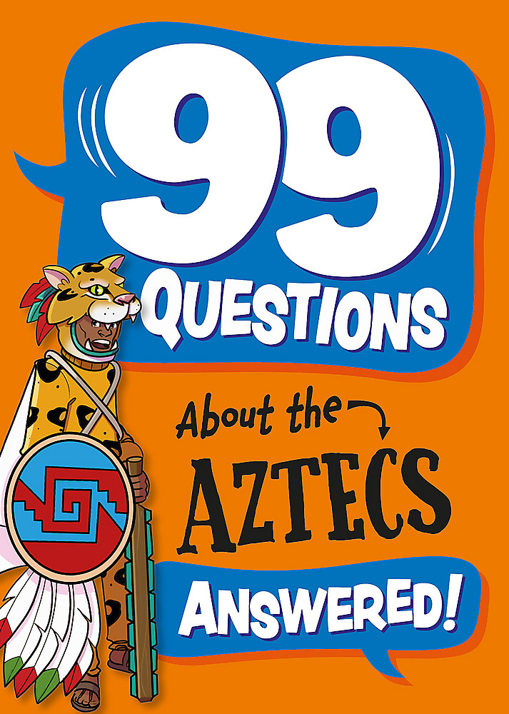 99 Questions About: The Aztecs | Good Reading