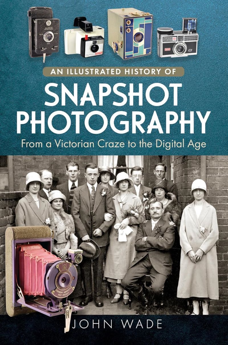 Illustrated History of Snapshot Photography: From a Victorian Craze to ...