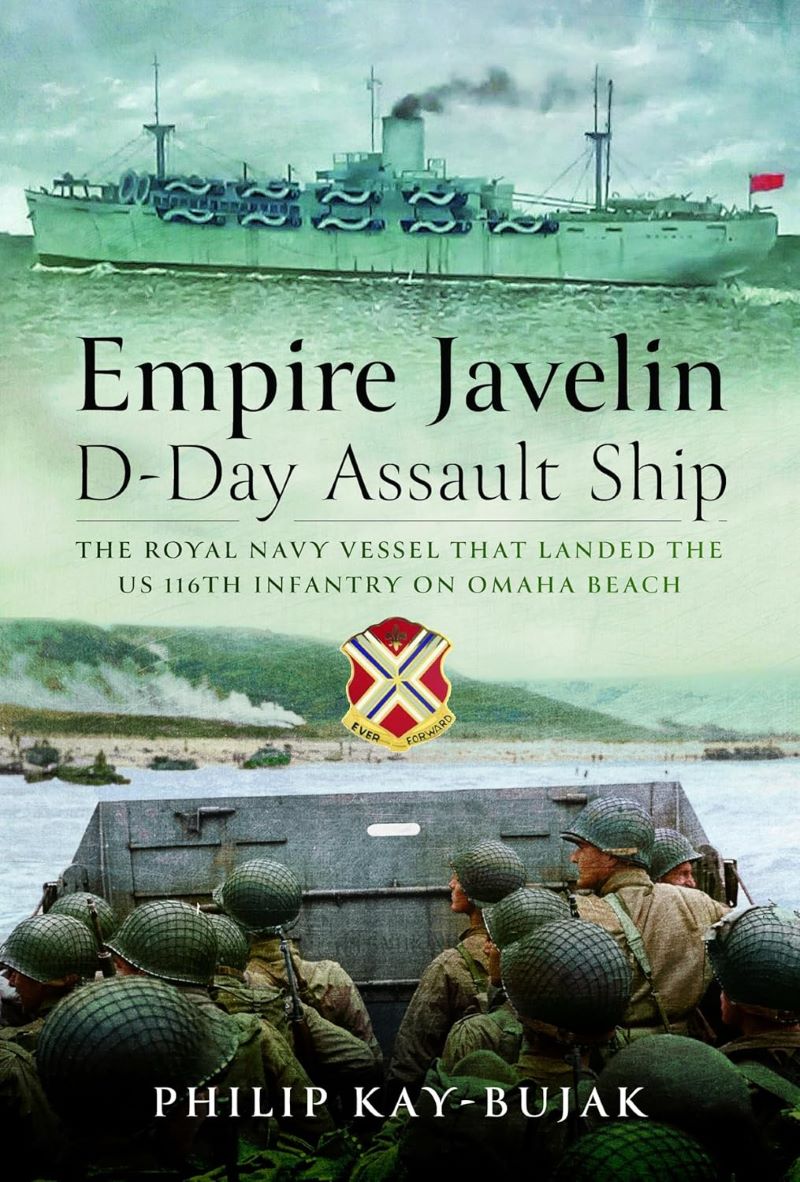 Empire Javelin, D-Day Assault Ship: The Royal Navy vessel that landed ...