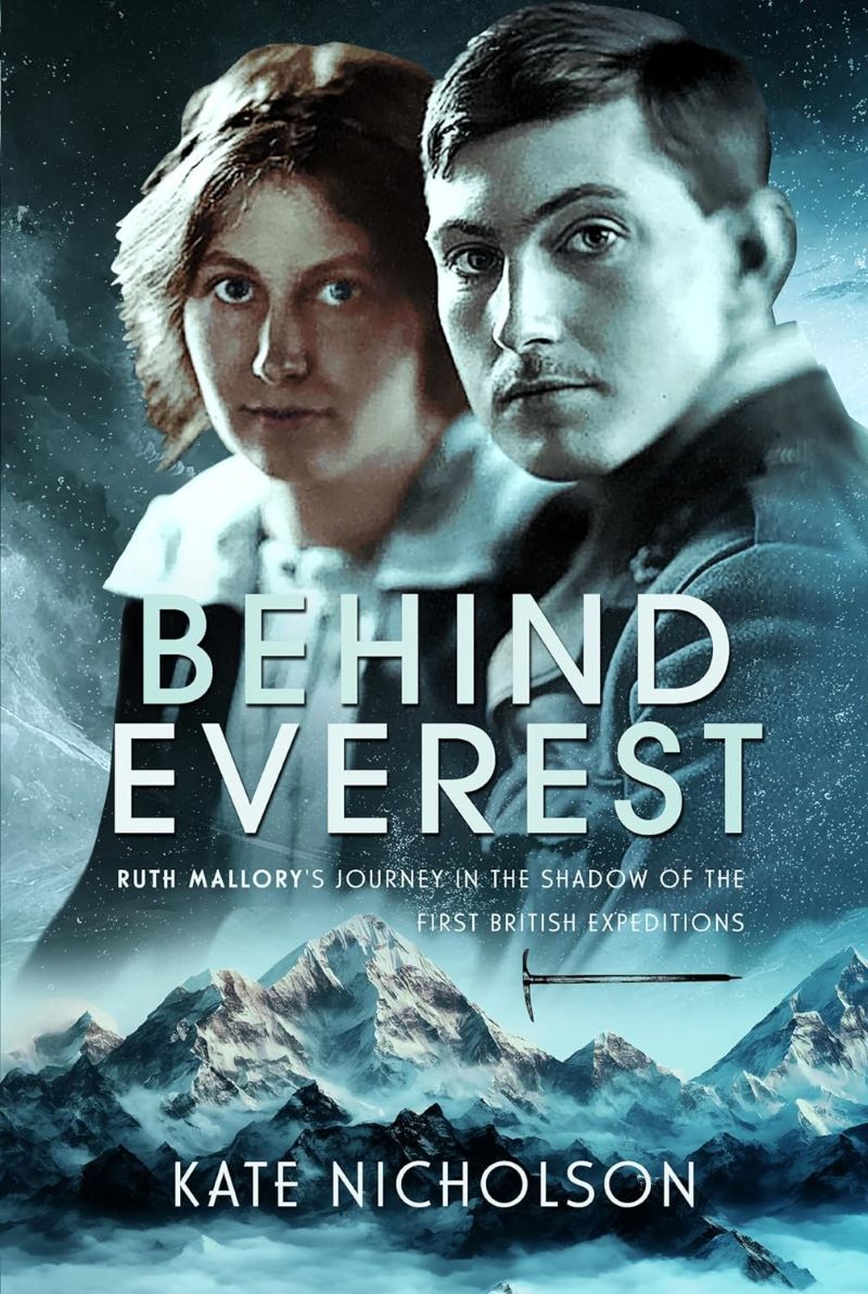 Behind Everest: Ruth Mallory’s Journey in the Shadow of the First ...