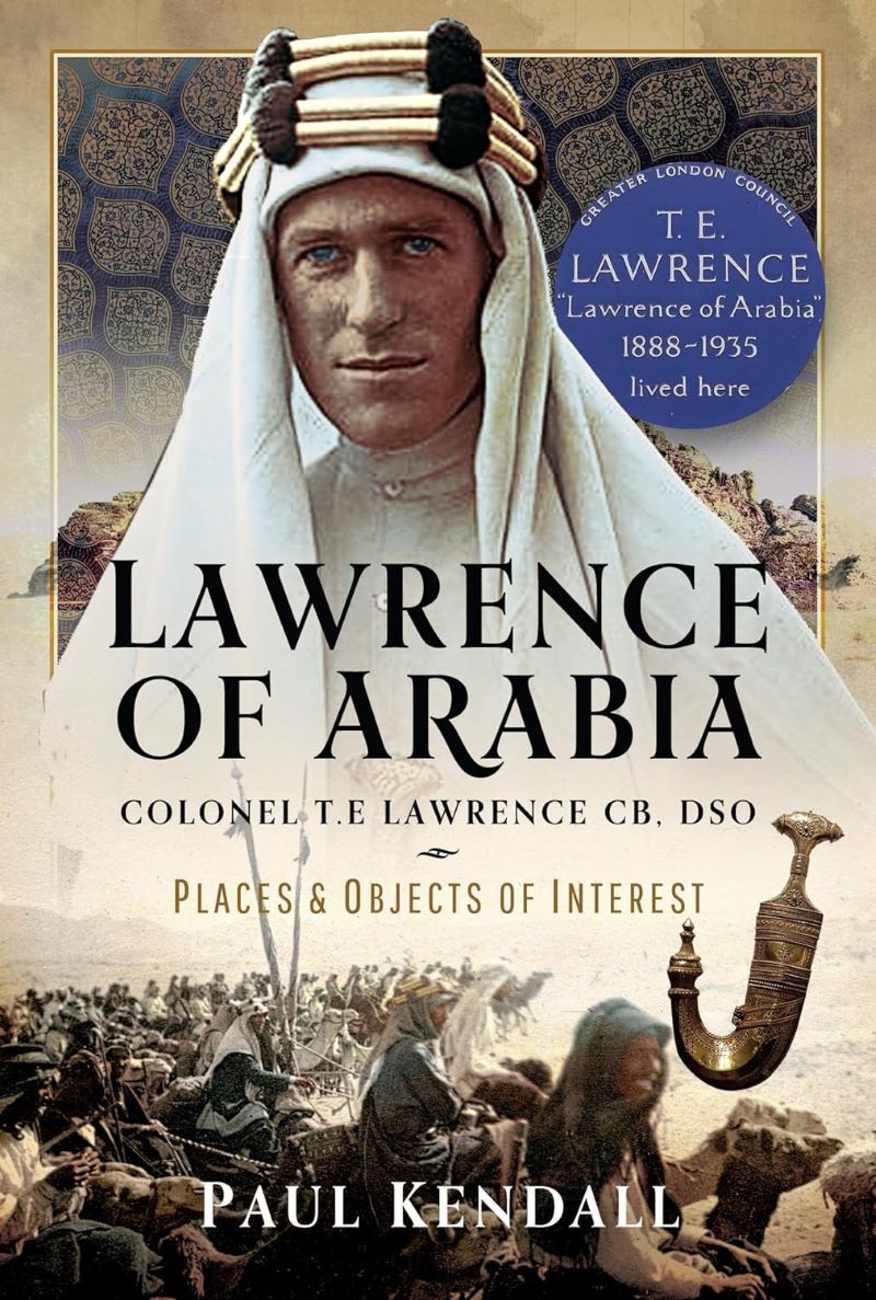 Lawrence of Arabia: Colonel T.E Lawrence CB, DSO - Places and Objects ...
