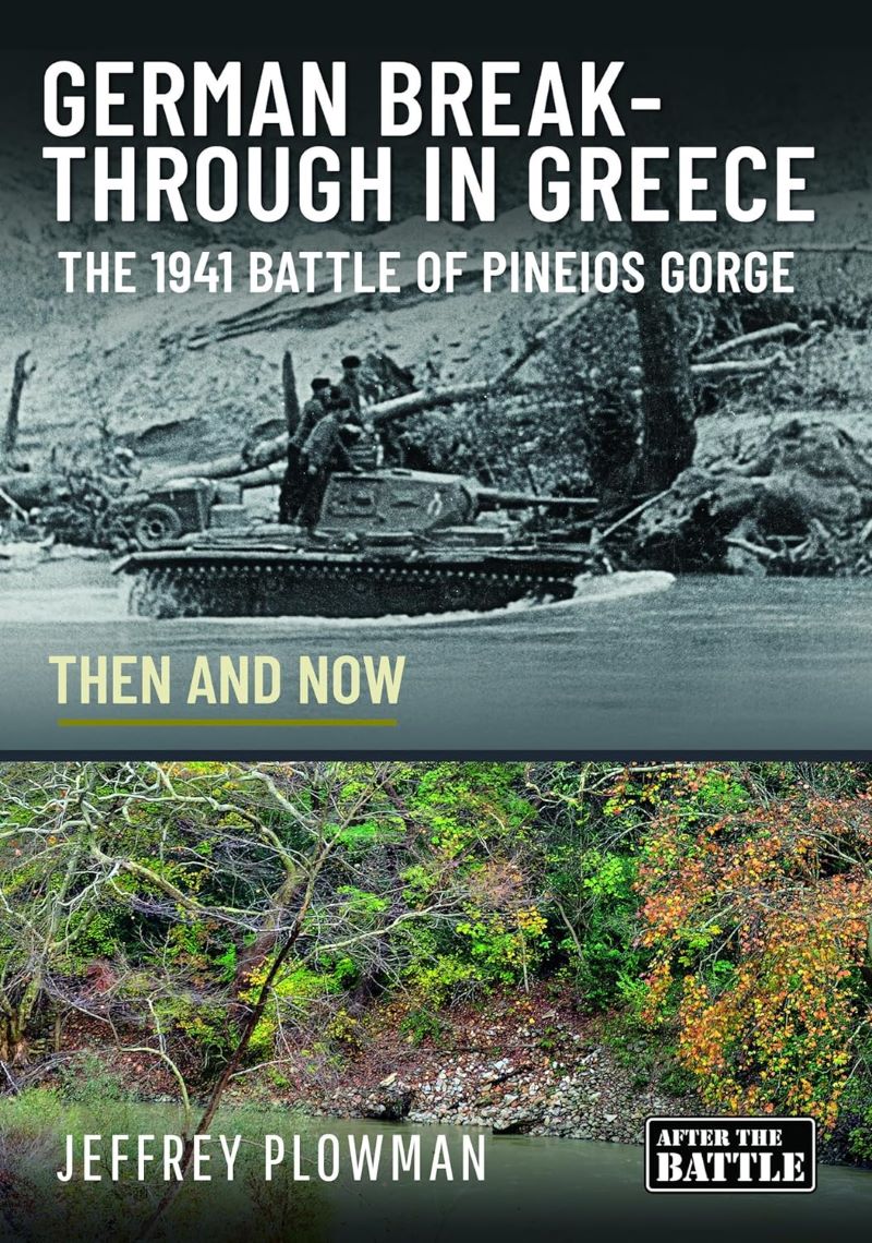 German Breakthrough in Greece: The 1941 Battle of Pineios Gorge – Then ...