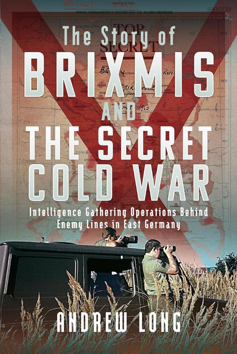 Story of BRIXMIS and the Secret Cold War: Intelligence Gathering ...
