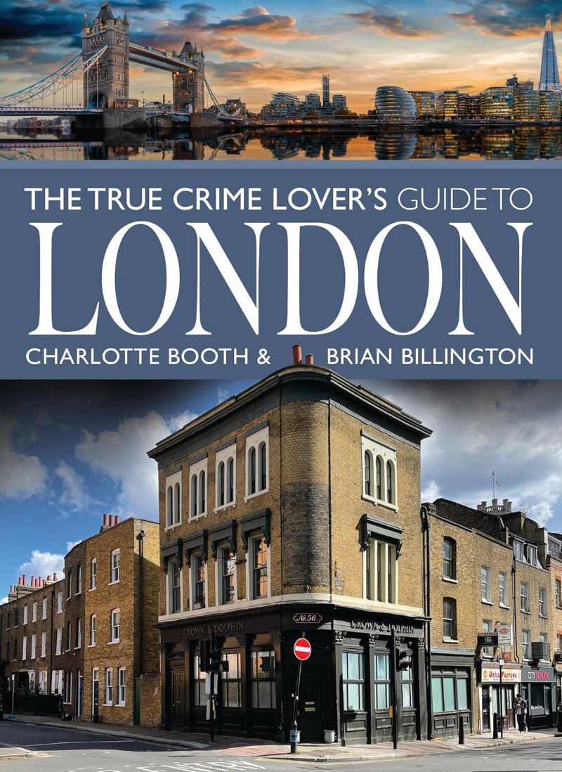 True Crime Lover’s Guide to London | Good Reading