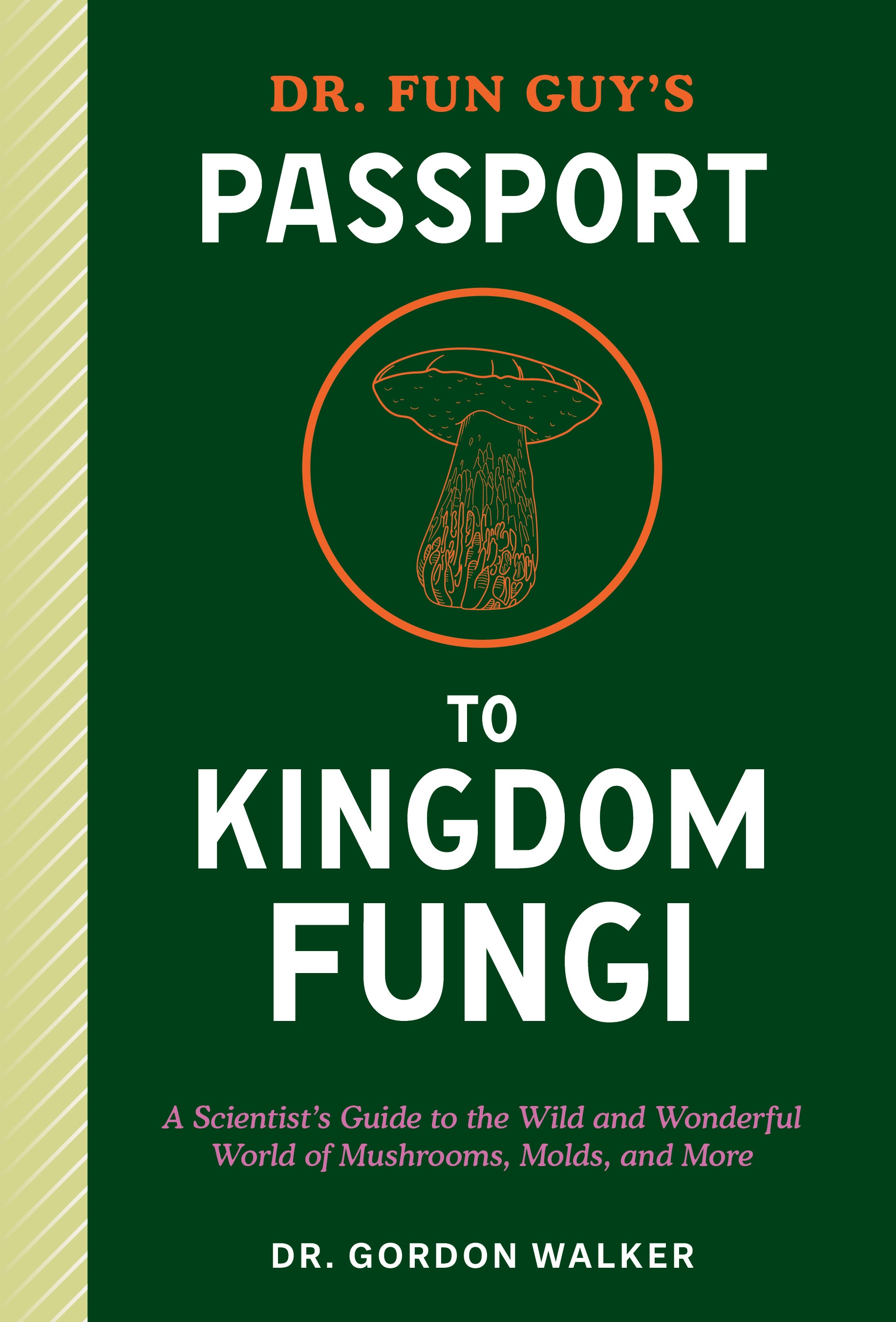Dr. Fun Guy's Passport to Kingdom Fungi - Good Reading Magazine