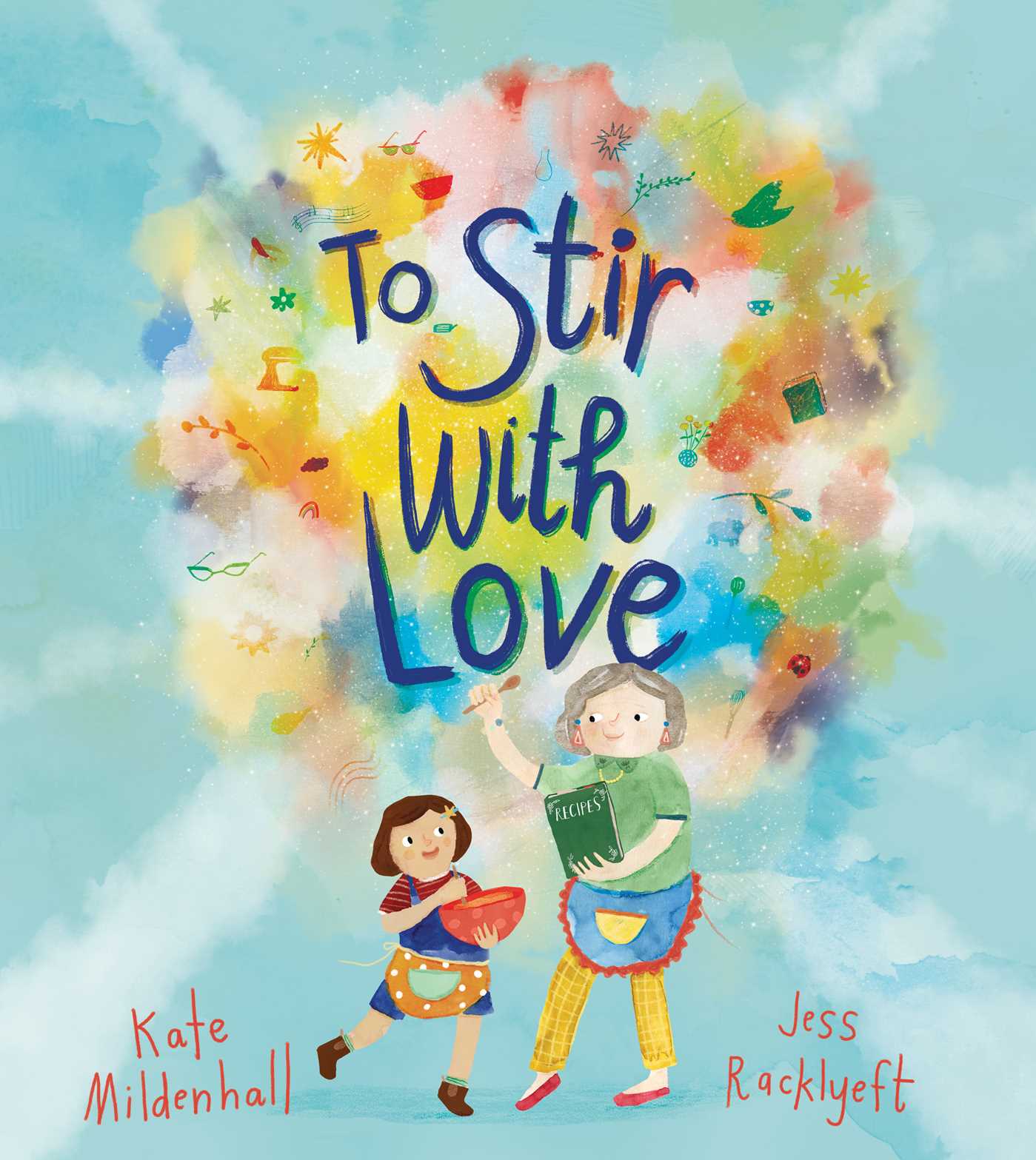 To Stir With Love by Kate Mildenhall and Illustrated by Jess Racklyeft | Good Reading