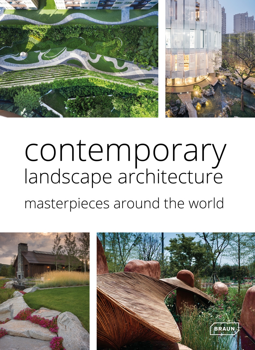 Contemporary Landscape Architecture: Masterpieces around the World ...