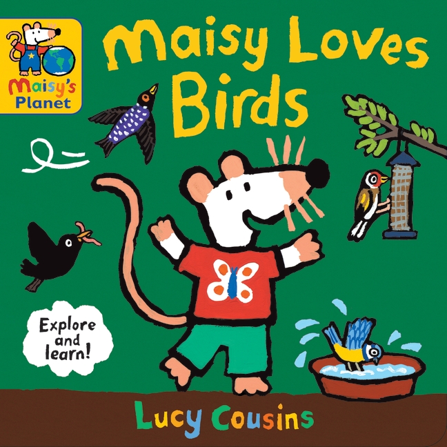 Maisy Loves Birds: A Maisy’s Planet Book